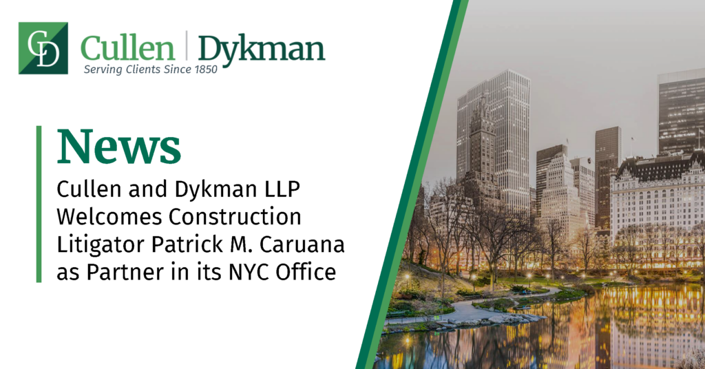 Cullen and Dykman LLP Welcomes Construction Litigator Patrick M ...
