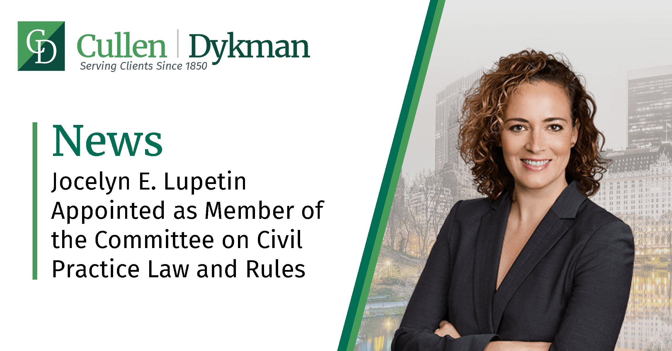 Jocelyn E. Lupetin Appointed as Member of the Committee on Civil Practice Law and Rules - Cullen ...