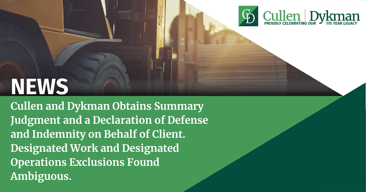 Cullen and Dykman Obtains Summary Judgment and a Declaration of Defense ...