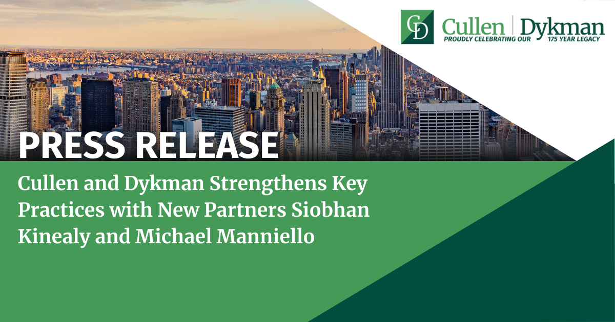 Cullen and Dykman Strengthens Key Practices with New Partners Siobhan ...